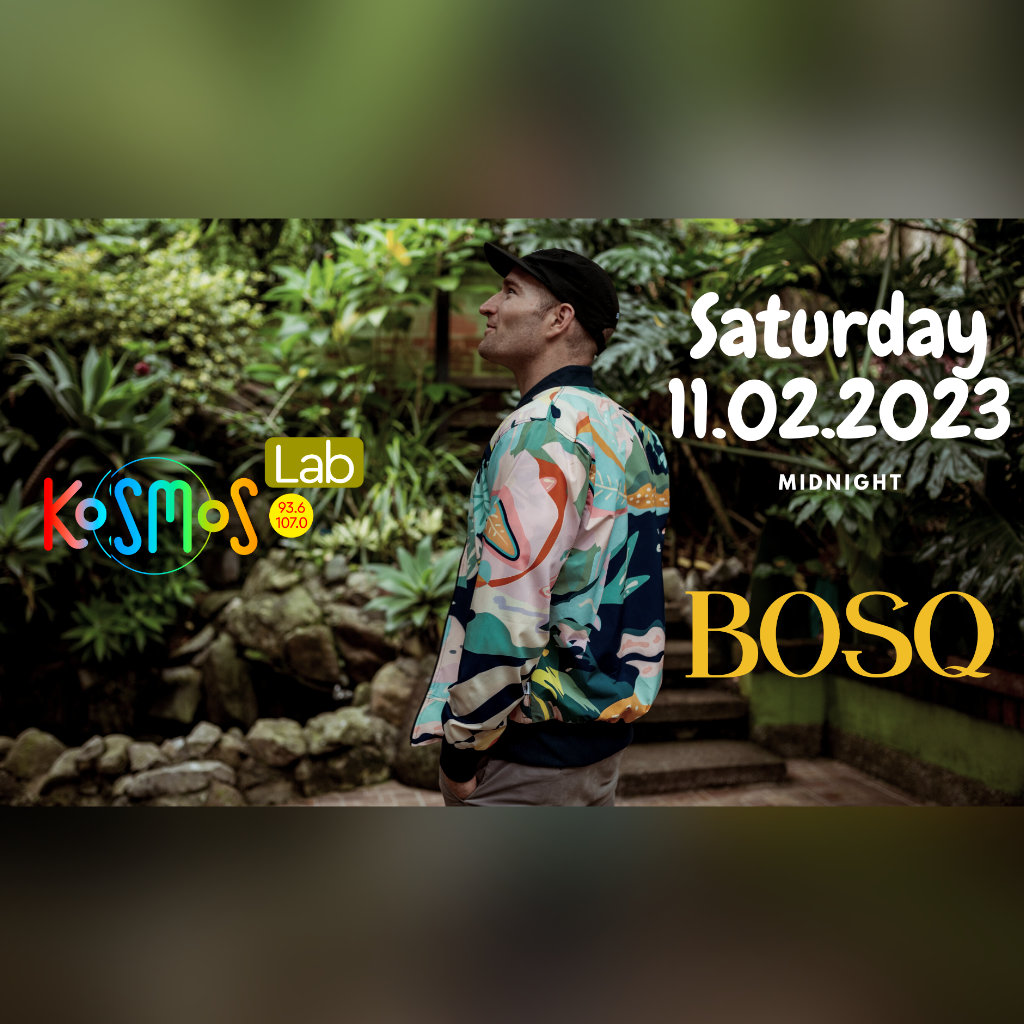 KOSMOS: O Bosq από το Medellín αποκλειστικά στο Kosmos Lab ...